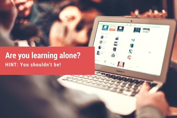 Are You Learning Alone? - MACNY Are You Learning Alone? - MACNY